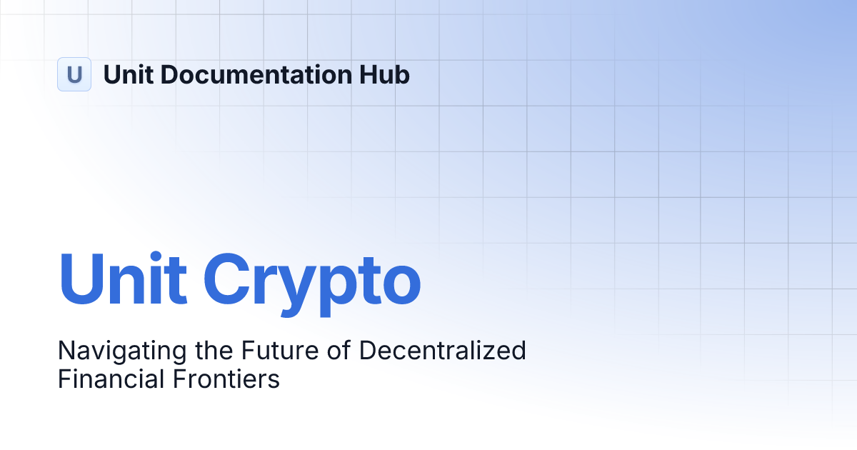 Unit Crypto | Unit Documentation Hub