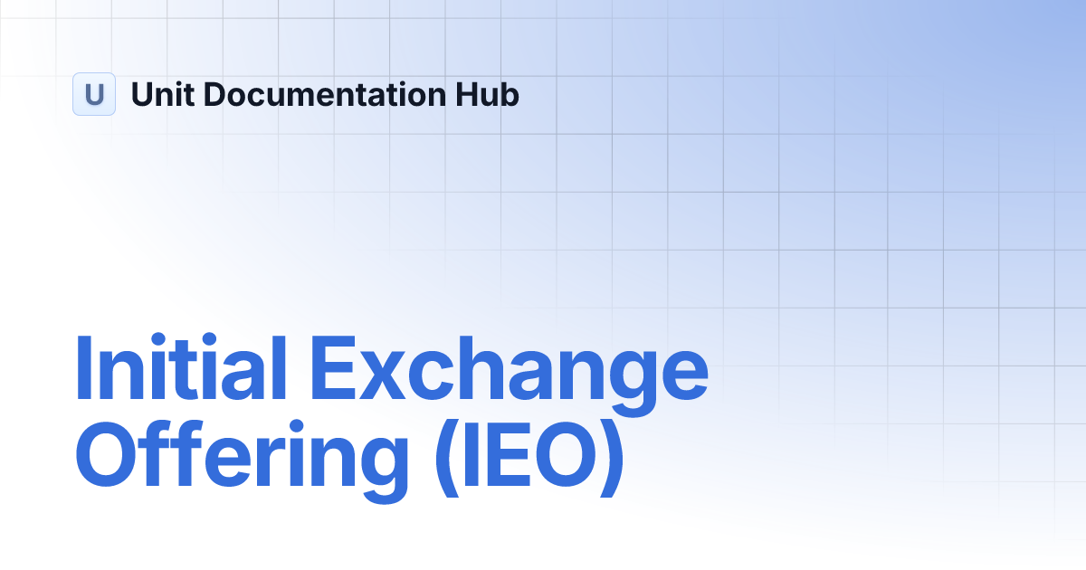Initial Exchange Offering (IEO) | Unit Documentation Hub