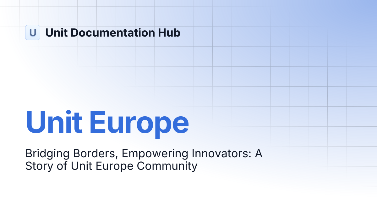 Unit Europe | Unit Documentation Hub