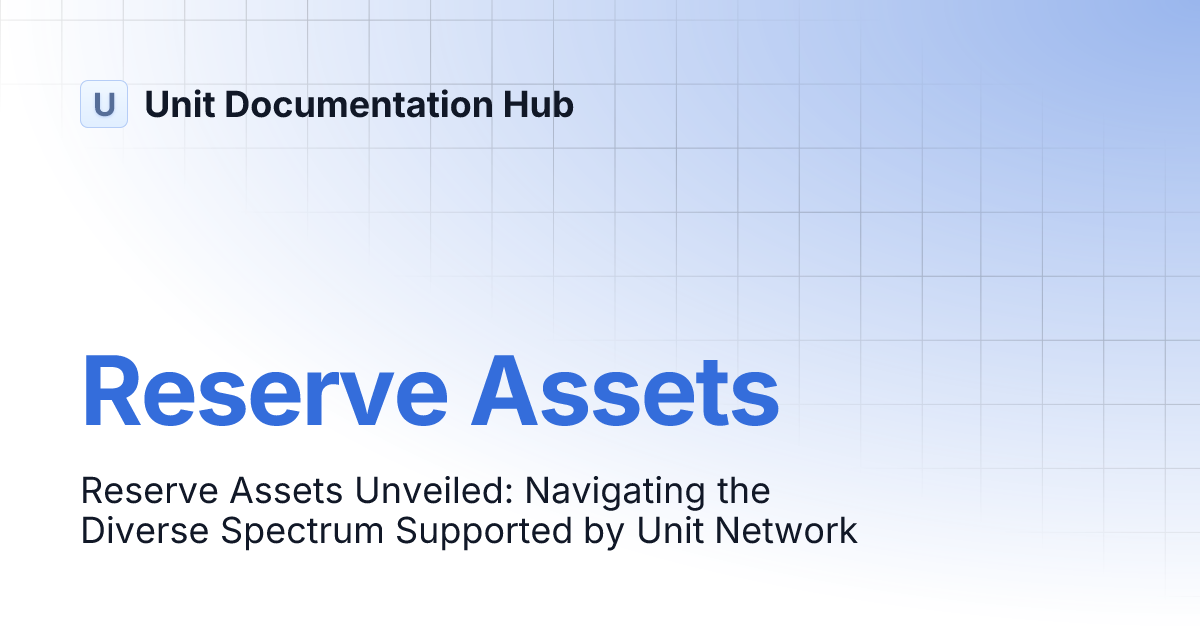 Reserve Assets | Unit Documentation Hub