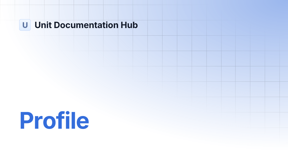 Profile | Unit Documentation Hub