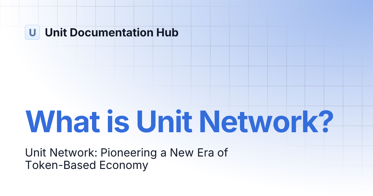 What is Unit Network? | Unit Documentation Hub
