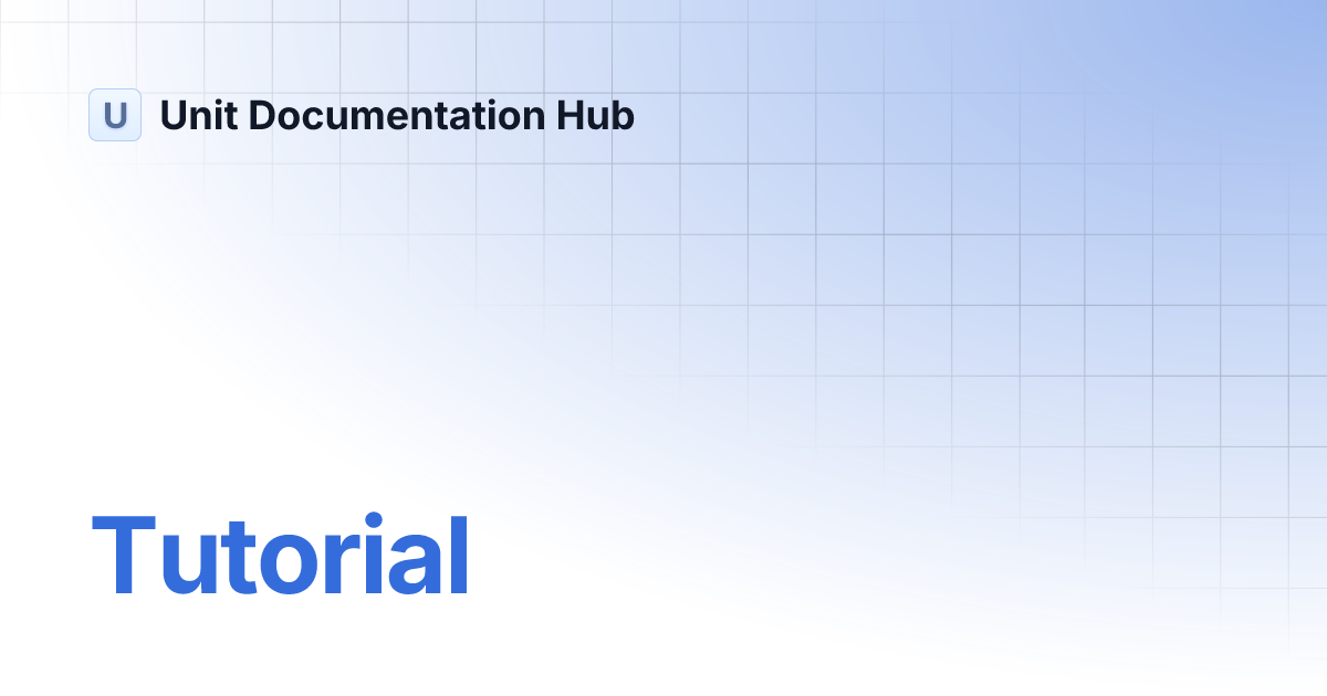 Tutorial | Unit Documentation Hub