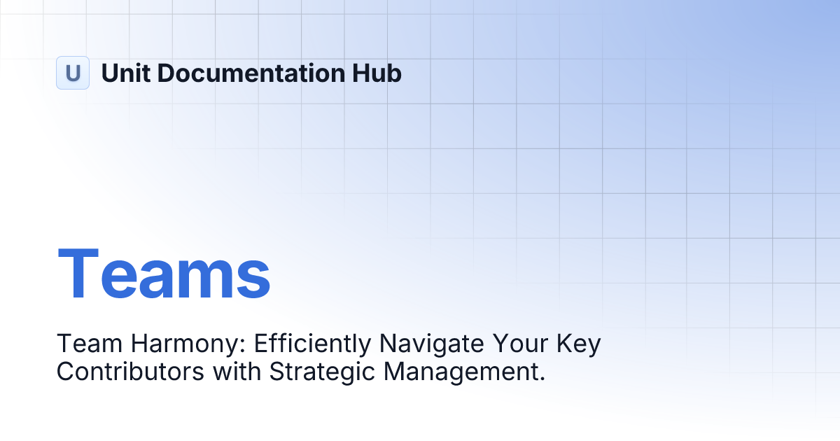 Teams | Unit Documentation Hub