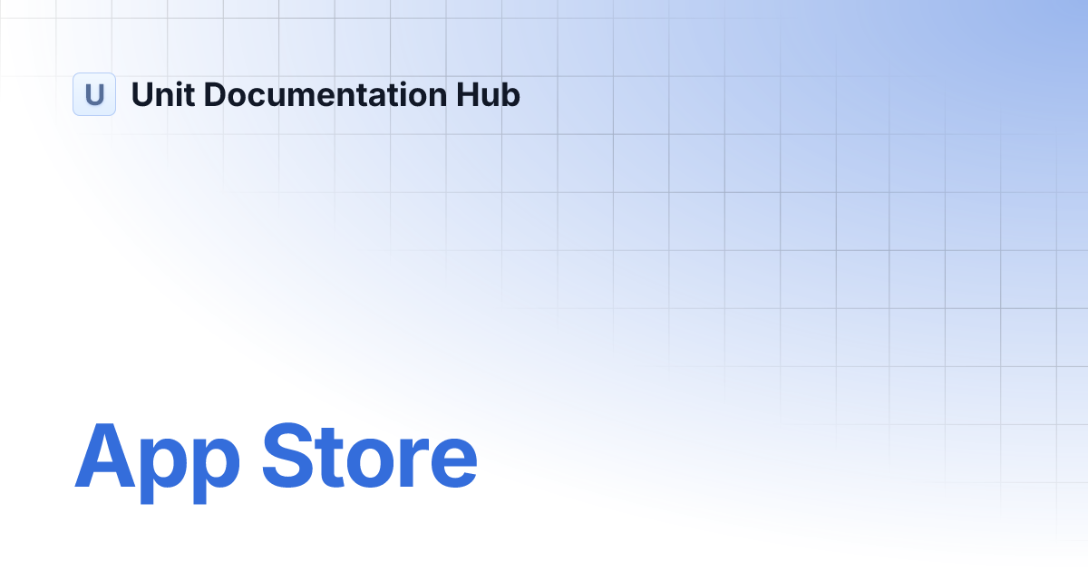 App Store | Unit Documentation Hub