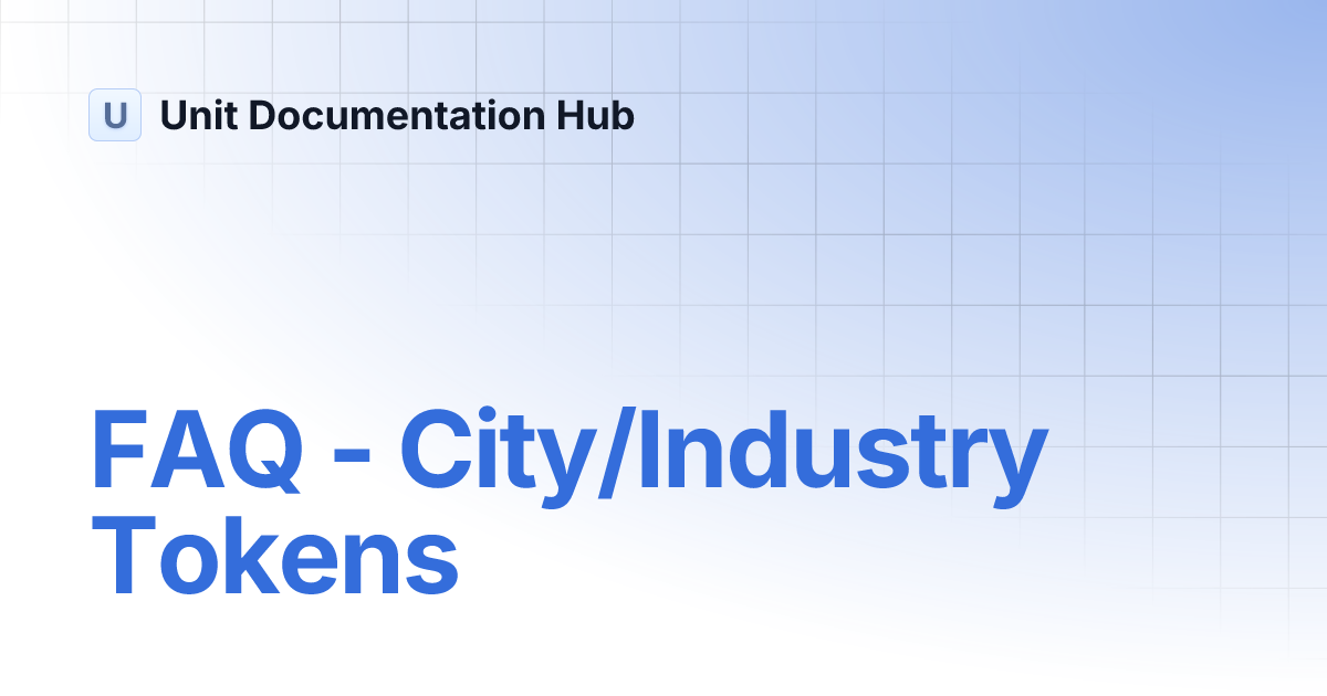 FAQ - City/Industry Tokens | Unit Documentation Hub