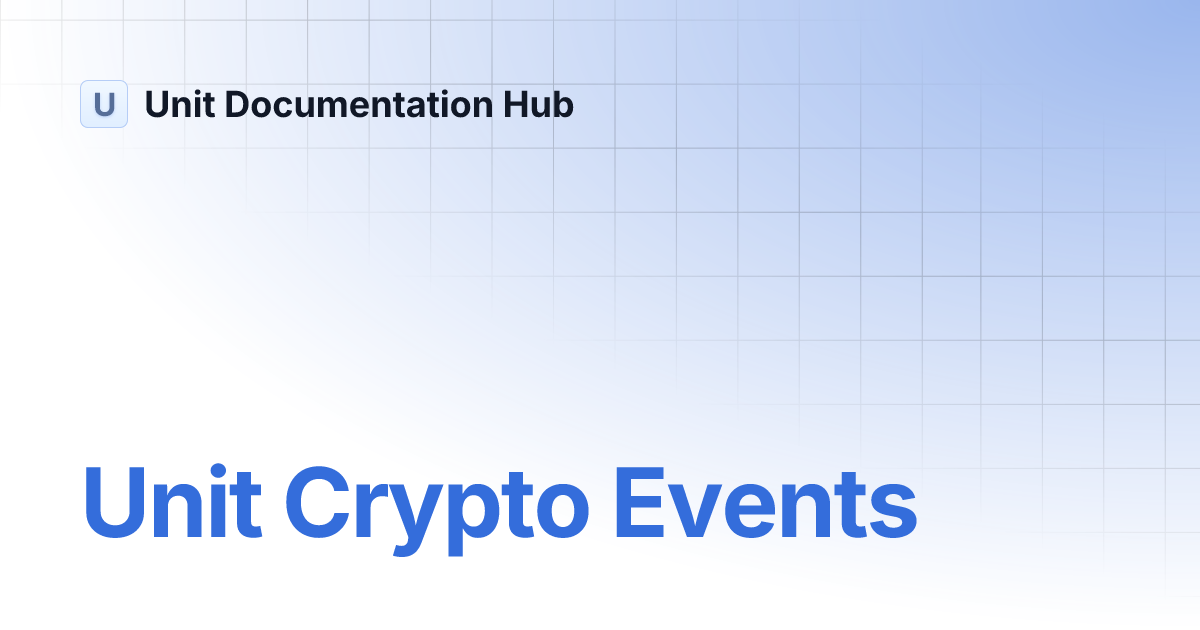 Unit Crypto Events | Unit Documentation Hub
