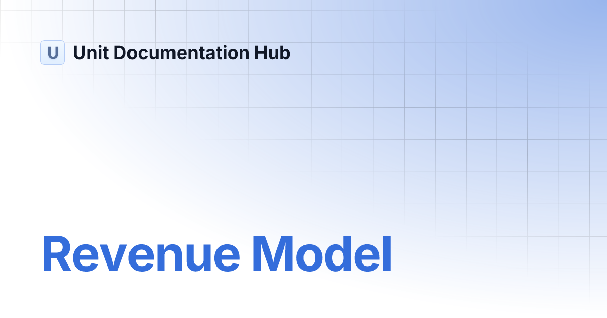 Revenue Model | Unit Documentation Hub
