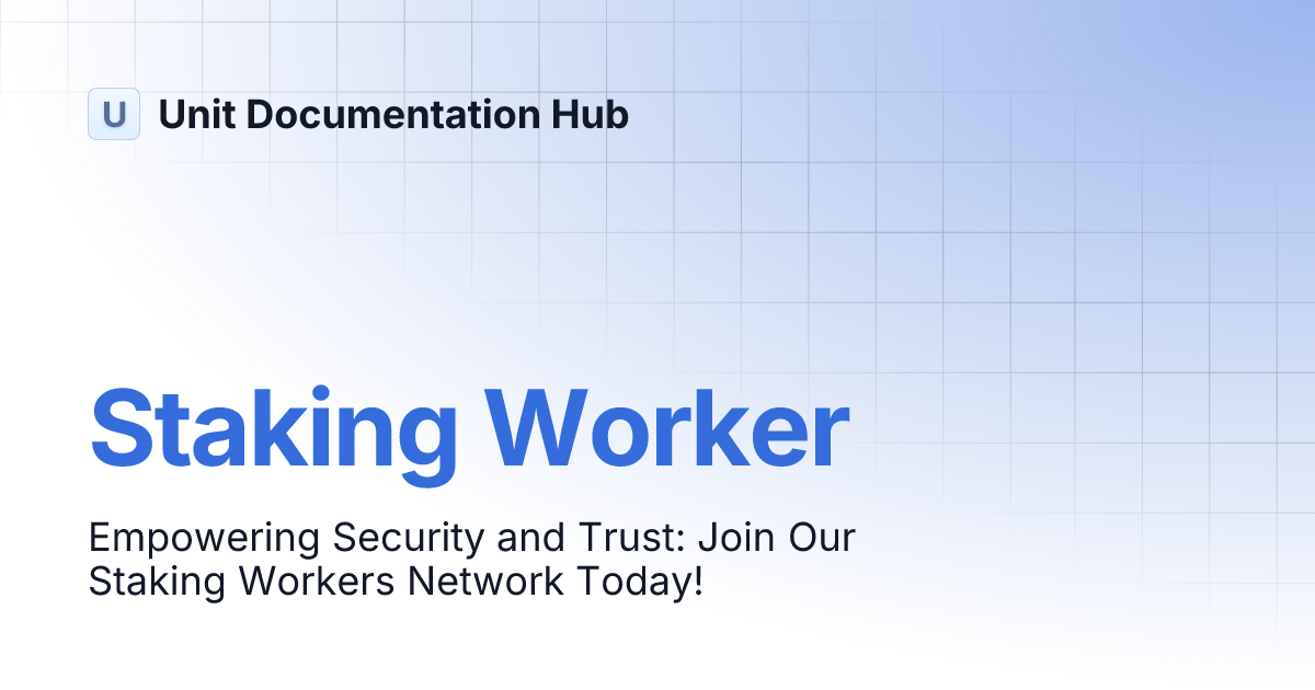 Staking Worker | Unit Documentation Hub