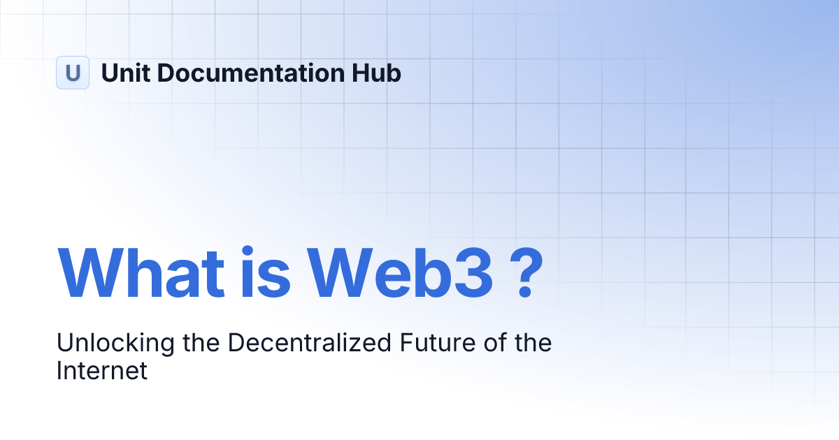 What is Web3 ? | Unit Documentation Hub
