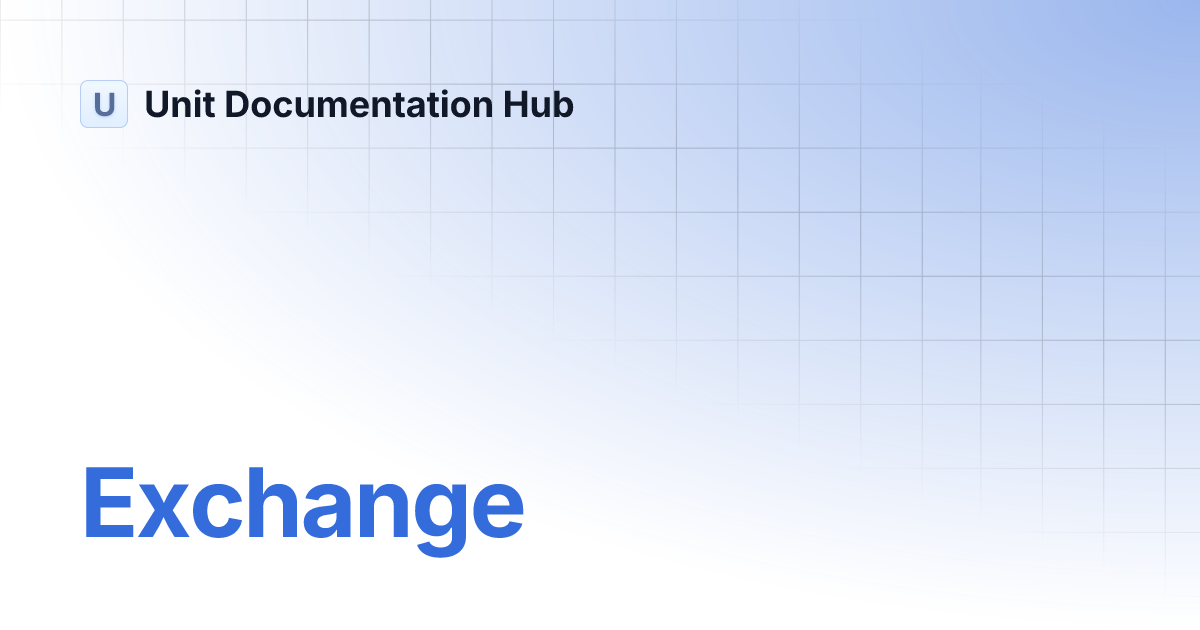Exchange | Unit Documentation Hub