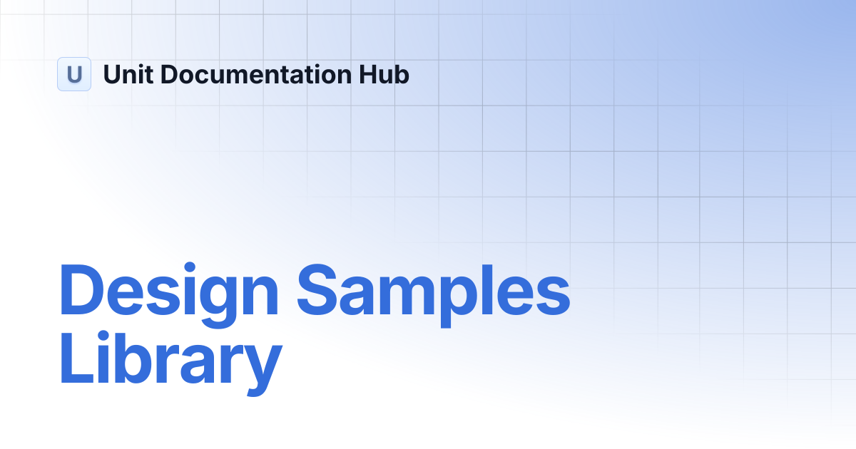 Design Samples Library | Unit Documentation Hub