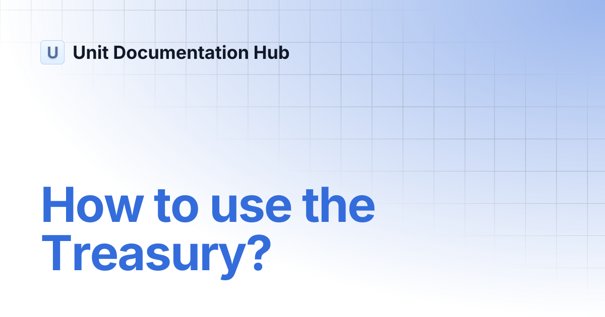 How to use the Treasury? | Unit Documentation Hub